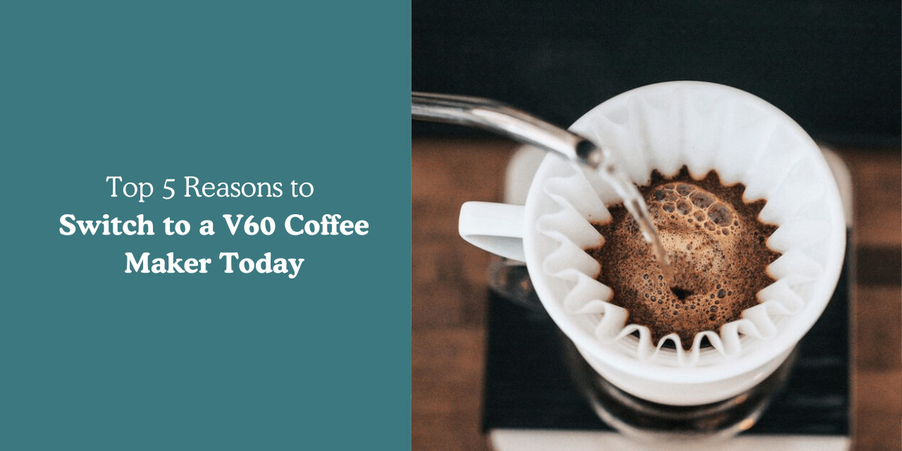 Top 5 Reasons to Switch to a V60 Coffee Maker Today – Something's Brewing